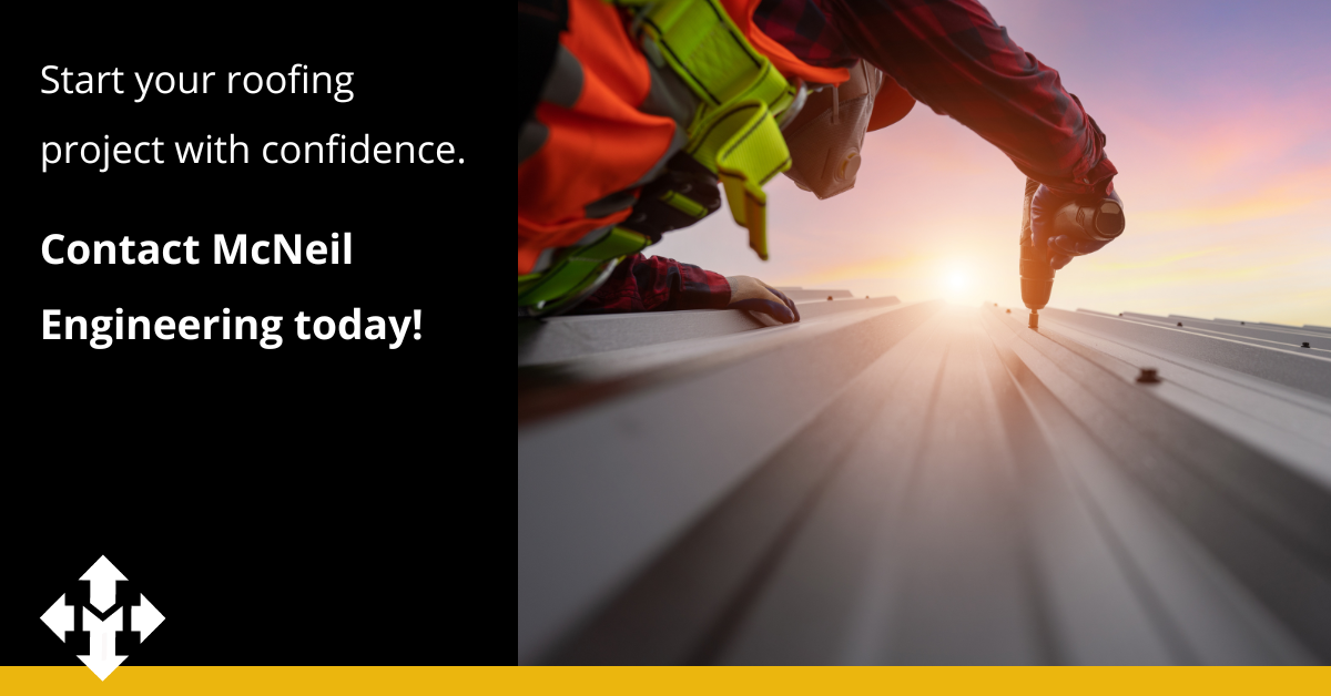 Thinking about a new roof? - McNeil Engineering
