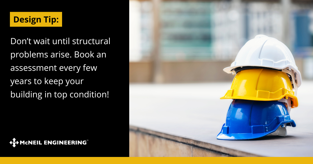 Book a structural assessment every few years - McNeil Engineering